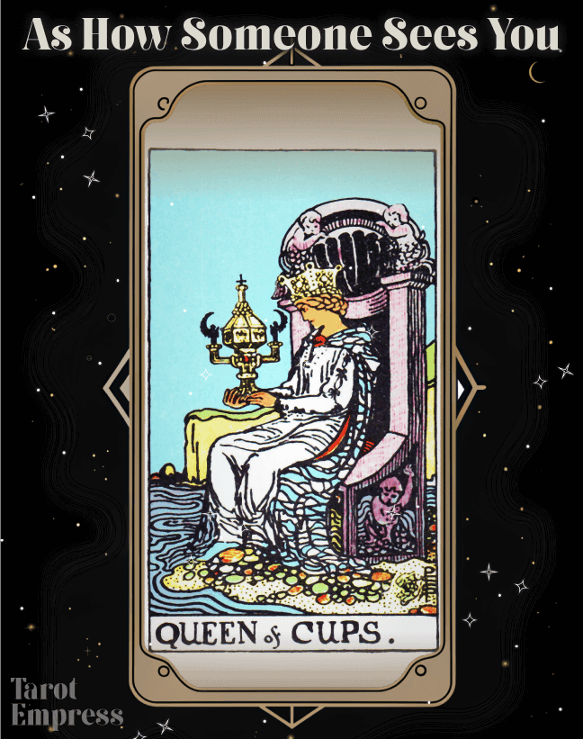 Queen of Cups as How Someone Sees You: Reversed & Upright Meanings