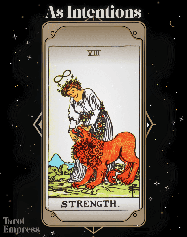 The Strength as Intentions: Reversed & Upright [Explained]