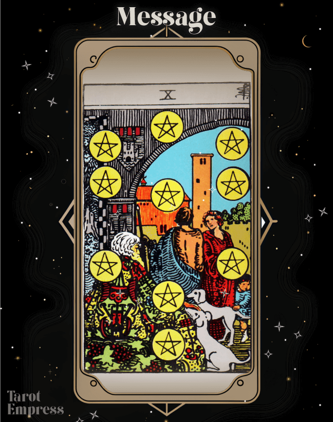 10 of Pentacles Message [What It Truly Signifies for You]