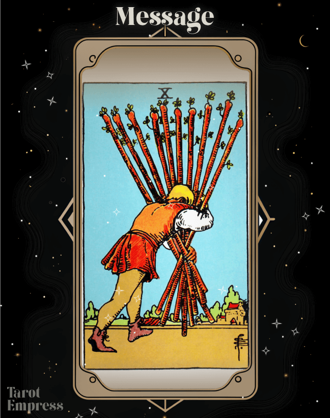 10 of Wands Message [What It Truly Signifies for You]